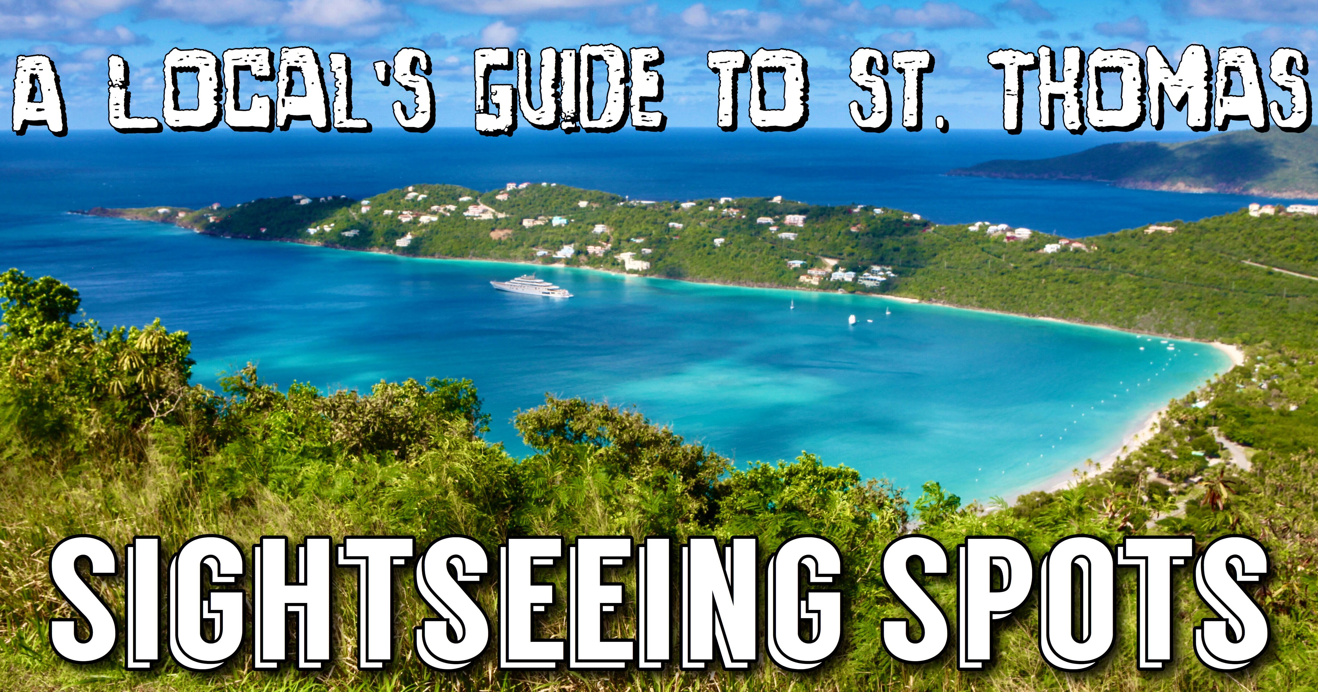 A Local's Guide To St. Thomas: Sightseeing Spots