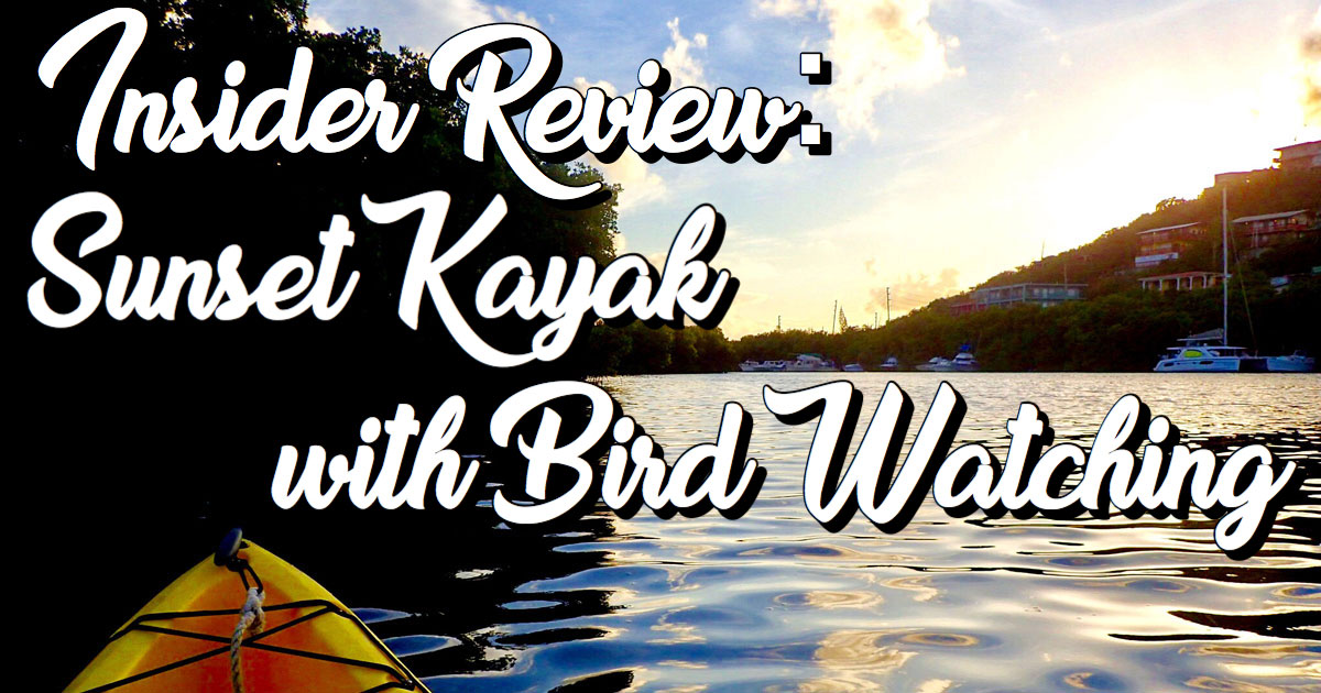 Insider Review : St Thomas Sunset Kayak With Bird Watching
