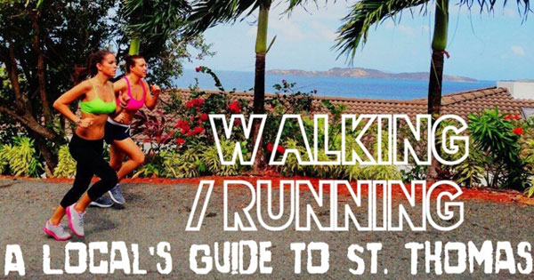 A Local's Guide To St. Thomas: Walking/Running